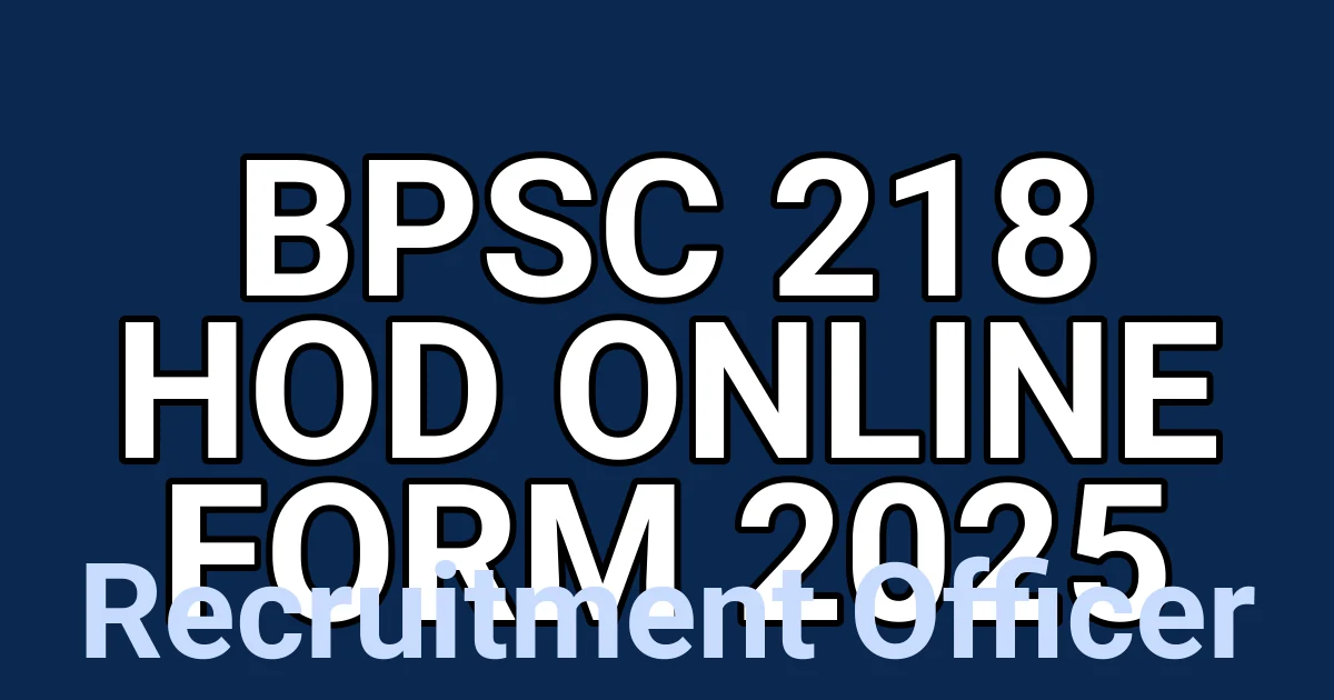 BPSC 218 HOD Online Form 2025