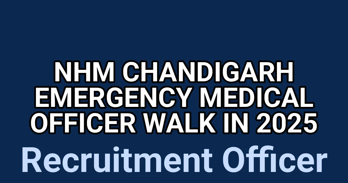 NHM Chandigarh Emergency Medical Officer Walk in 2025