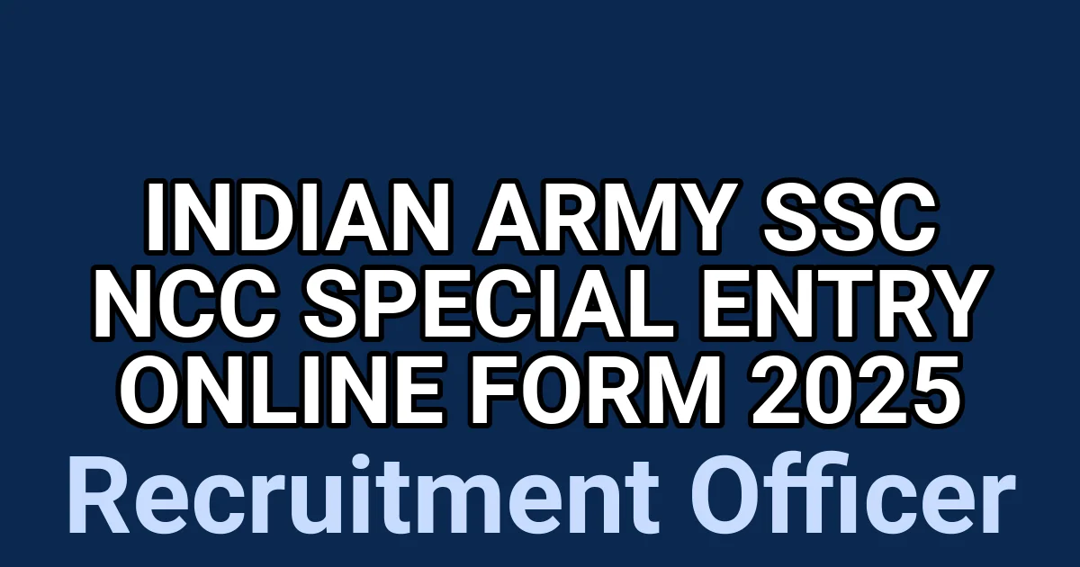 Indian Army SSC NCC Special Entry Online Form 2025