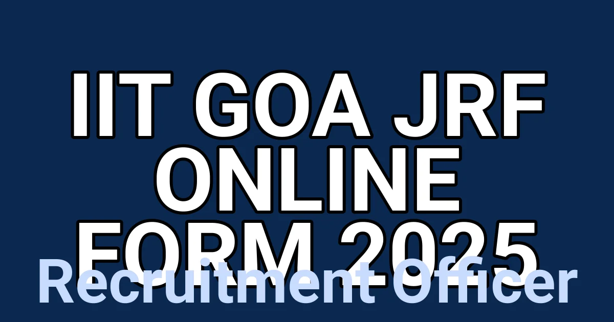IIT Goa JRF Online Form 2025