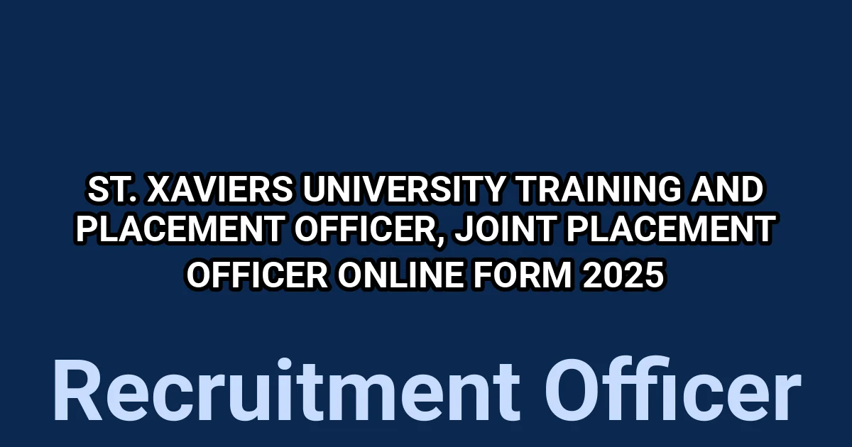 St. Xaviers University Training and Placement Officer, Joint Placement ...