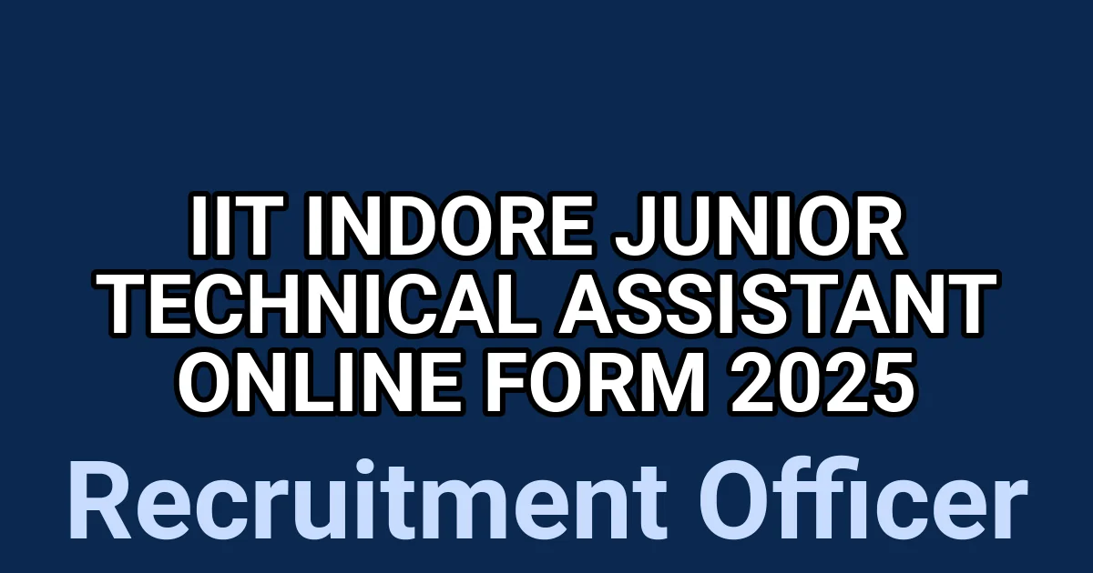 IIT Indore Junior Technical Assistant Online Form 2025