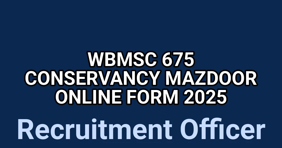 WBMSC 675 Conservancy Mazdoor Online Form 2025