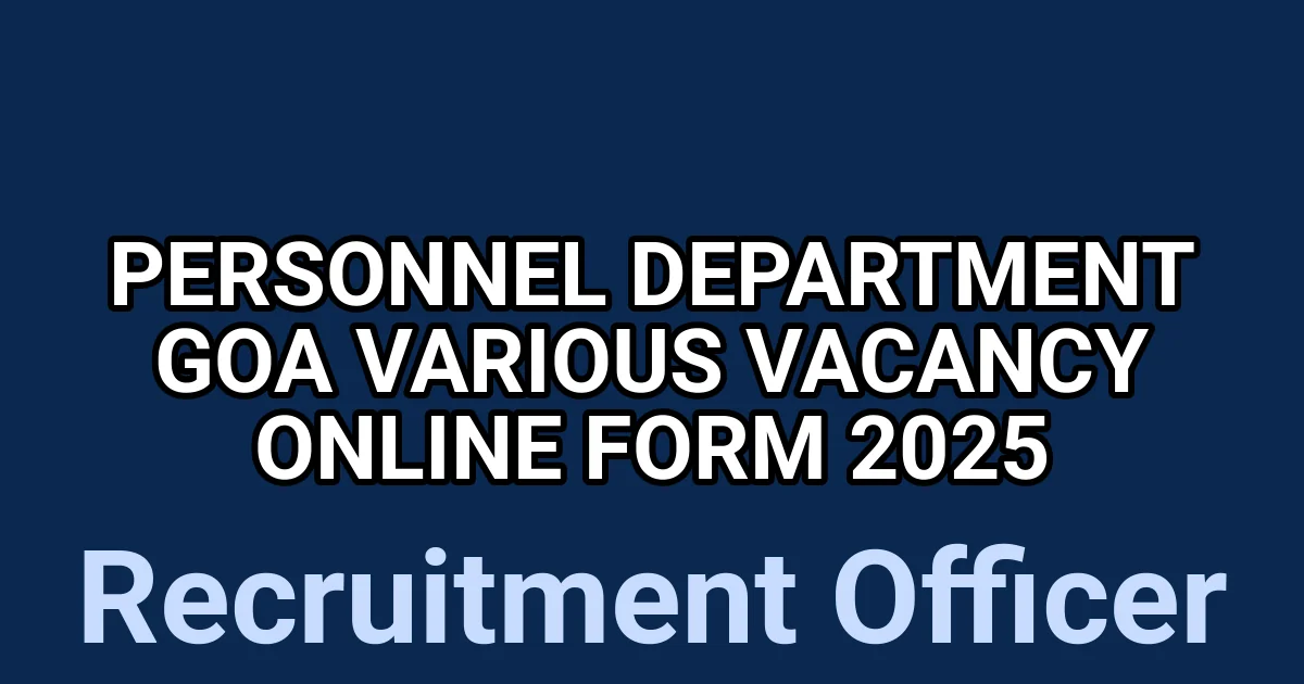 Personnel Department Goa Various Vacancy Online Form 2025