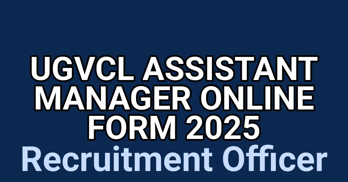 UGVCL Assistant Manager Online Form 2025