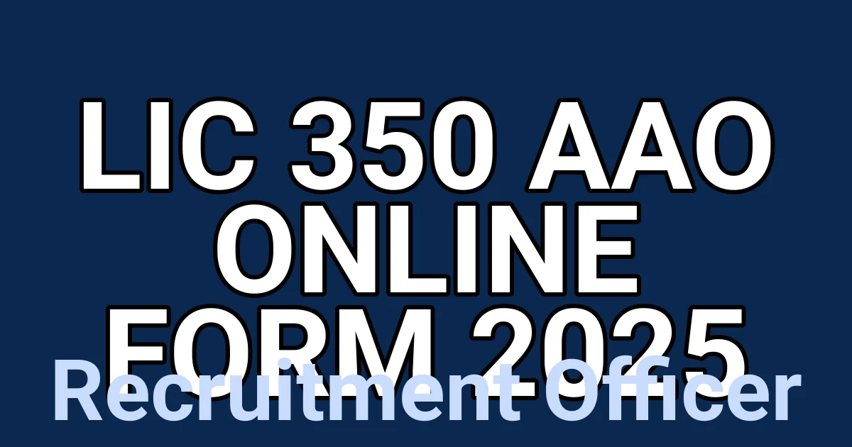 LIC 350 AAO Online Form 2025
