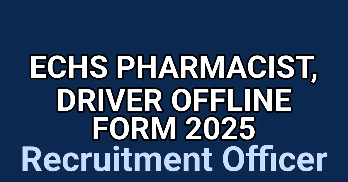 ECHS Pharmacist, Driver Offline Form 2025