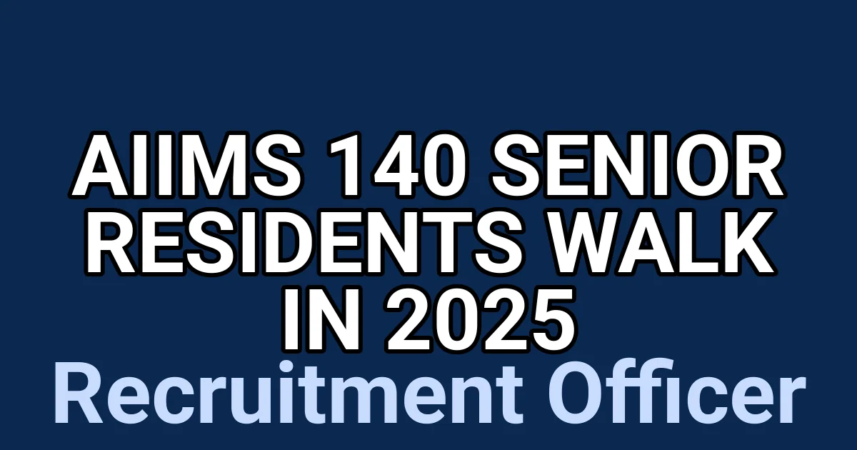 AIIMS 140 Senior Residents Walk in 2025