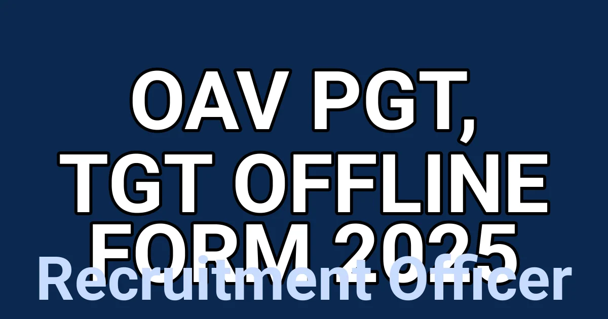 OAV PGT, TGT Offline Form 2025