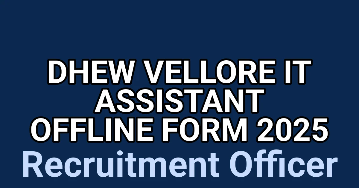 DHEW Vellore IT Assistant Offline Form 2025