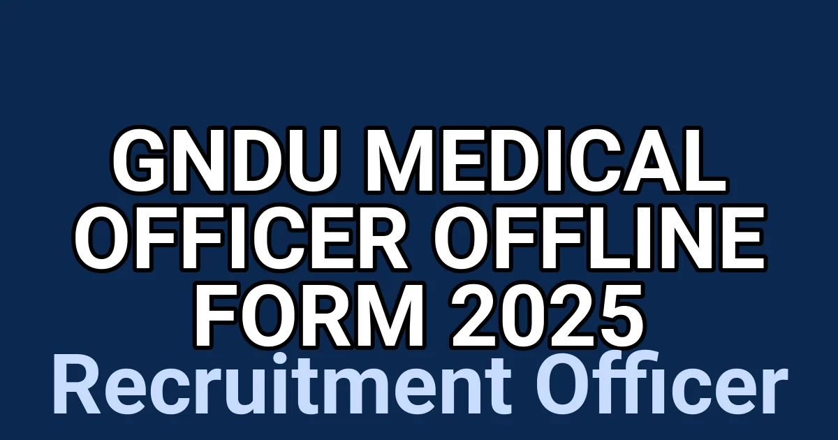 GNDU Medical Officer Offline Form 2025