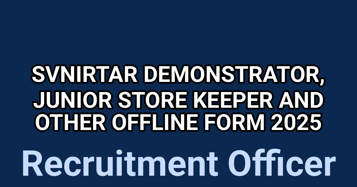 SVNIRTAR Demonstrator, Junior Store Keeper and Other Offline Form 2025