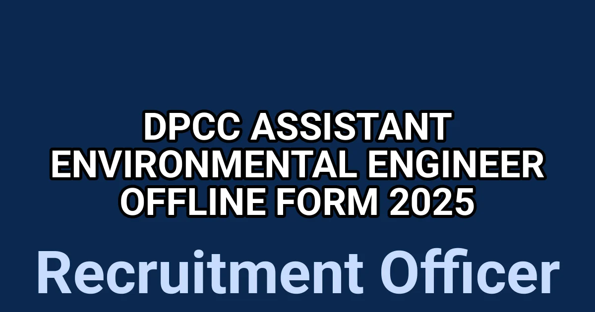 DPCC Assistant Environmental Engineer Offline Form 2025
