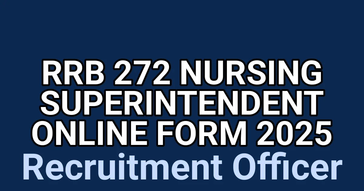 RRB 272 Nursing Superintendent Online Form 2025
