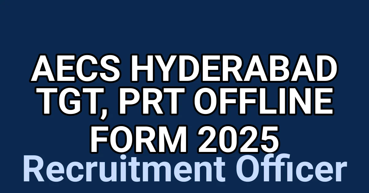AECS Hyderabad TGT, PRT Offline Form 2025
