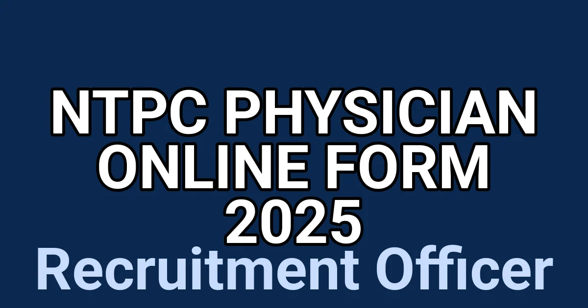 NTPC Physician Online Form 2025