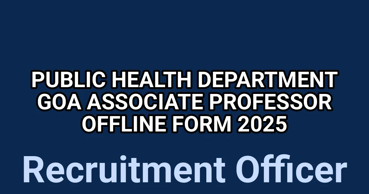 Public Health Department Goa Associate Professor Offline Form 2025
