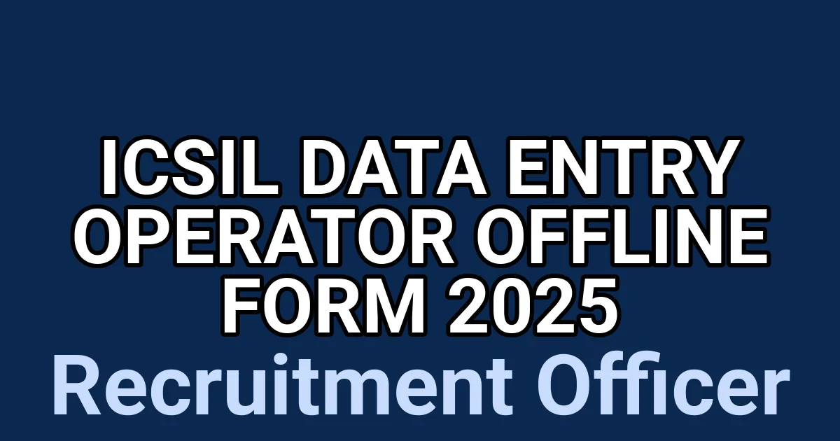 ICSIL Data Entry Operator Offline Form 2025