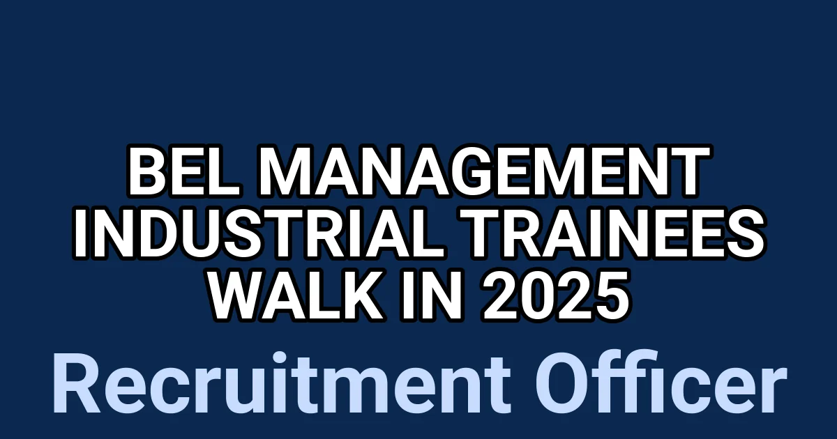 BEL Management Industrial Trainees Walk in 2025