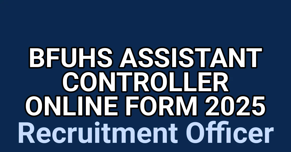 BFUHS Assistant Controller Online Form 2025