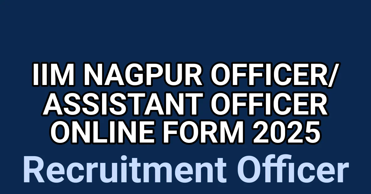 IIM Nagpur Officer/ Assistant Officer Online Form 2025