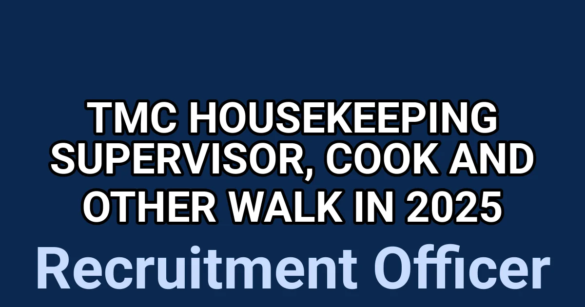 TMC Housekeeping Supervisor, Cook and Other Walk in 2025