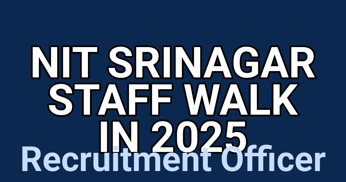 NIT Srinagar Staff Walk in 2025