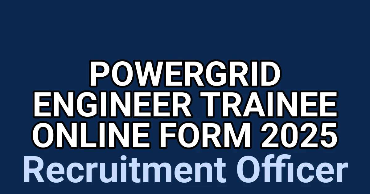 POWERGRID Engineer Trainee Online Form 2025