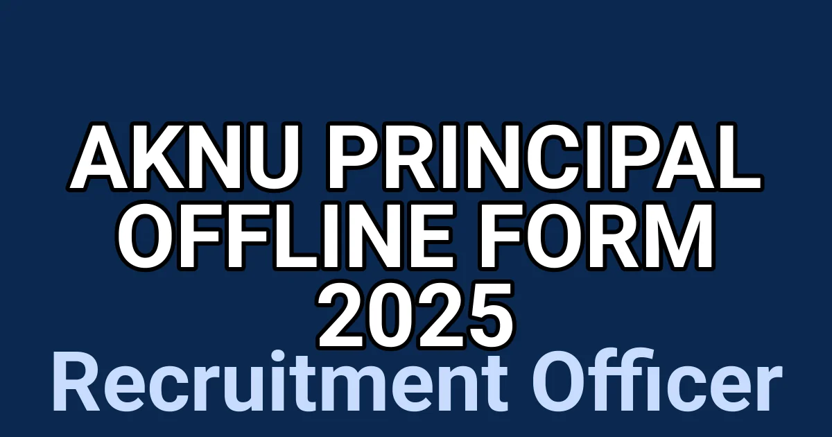 AKNU Principal Offline Form 2025