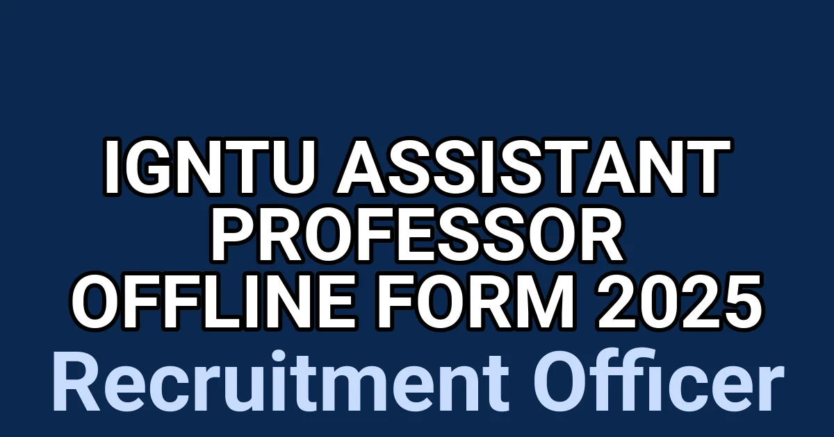 IGNTU Assistant Professor Offline Form 2025