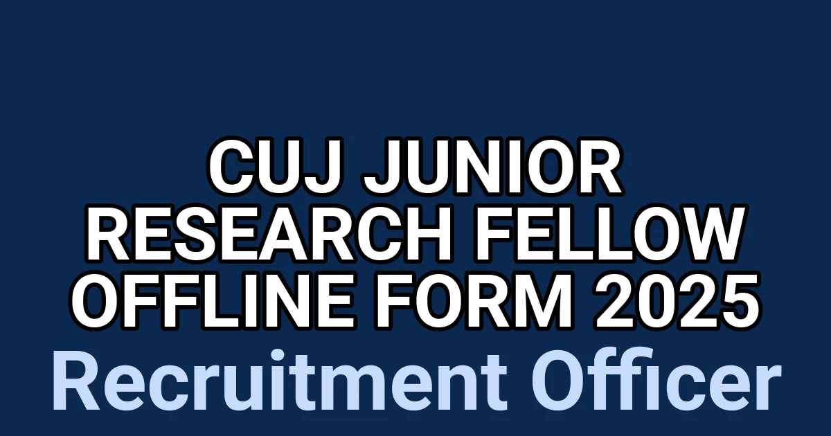 CUJ Junior Research Fellow Offline Form 2025