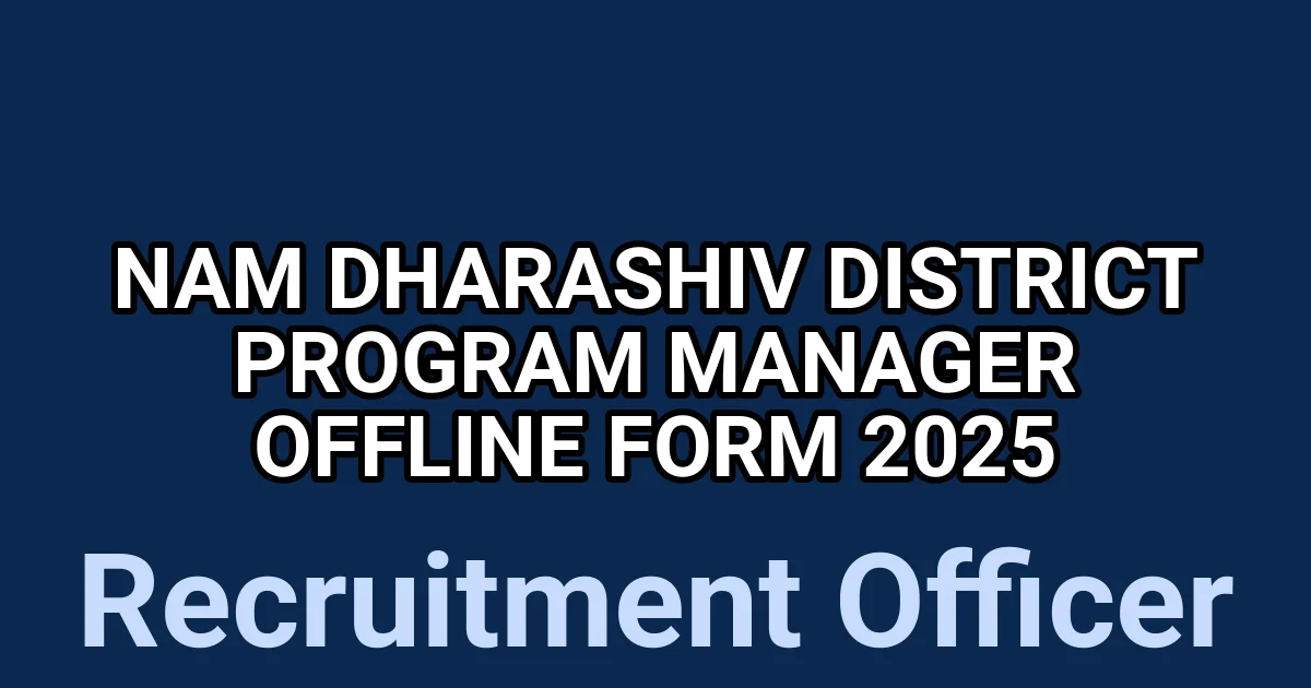 NAM Dharashiv District Program Manager Offline Form 2025