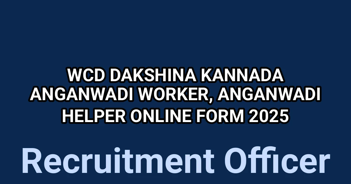 WCD Dakshina Kannada Anganwadi Worker, Anganwadi Helper Online Form 2025