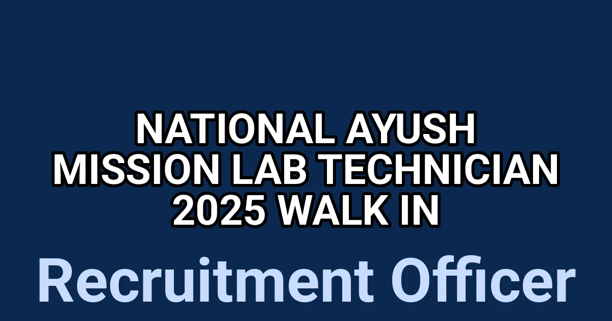 National Ayush Mission Lab Technician 2025 Walk in
