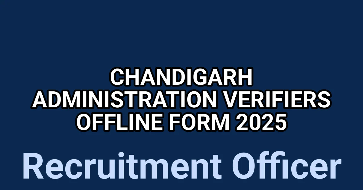 Chandigarh Administration Verifiers Offline Form 2025