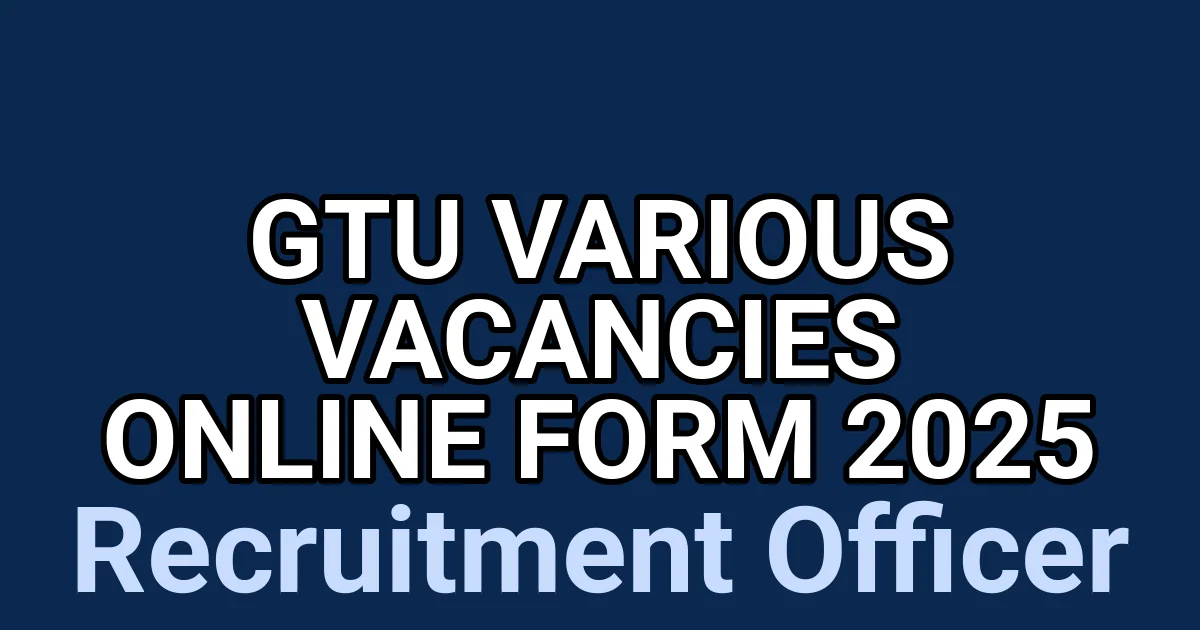GTU Various Vacancies Online Form 2025