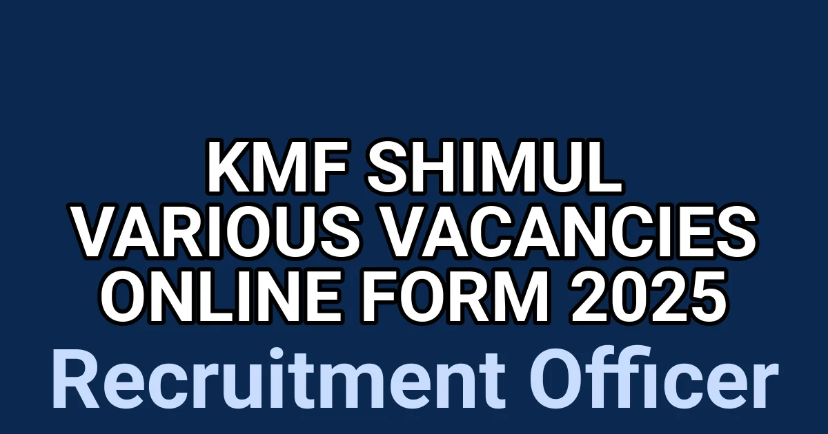 KMF Shimul Various Vacancies Online Form 2025