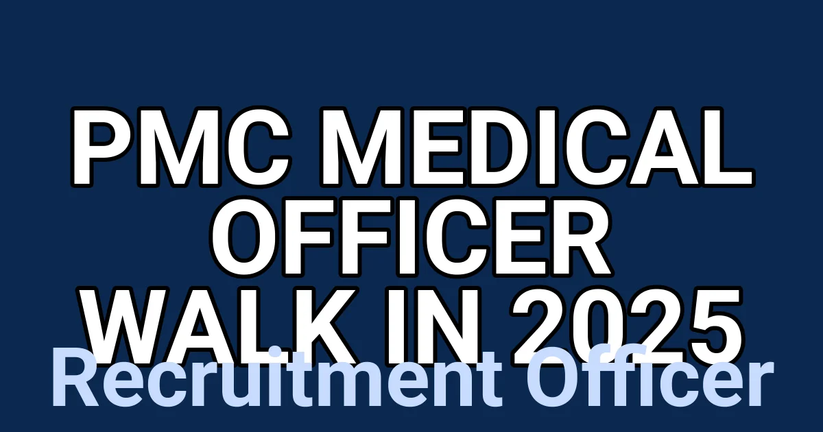 PMC Medical Officer Walk in 2025