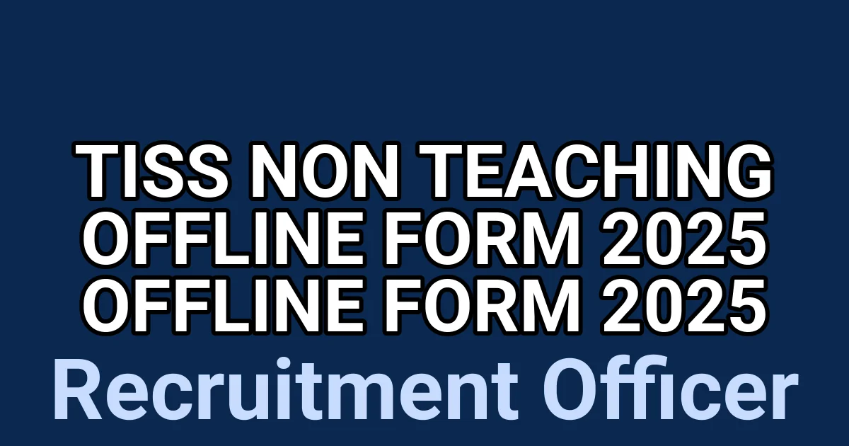 TISS Non Teaching Offline Form 2025 Offline Form 2025