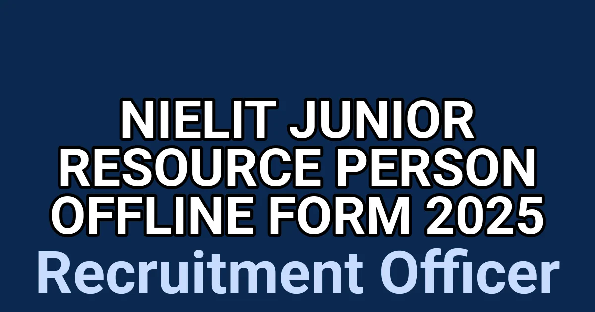 NIELIT Junior Resource Person Offline Form 2025