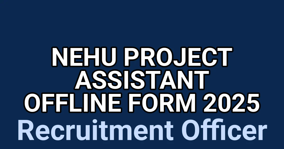 NEHU Project Assistant Offline Form 2025
