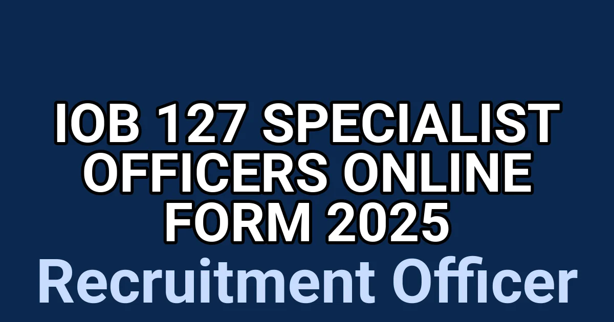 IOB 127 Specialist Officers Online Form 2025