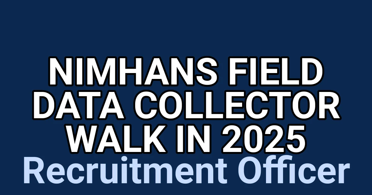 NIMHANS Field data collector Walk in 2025