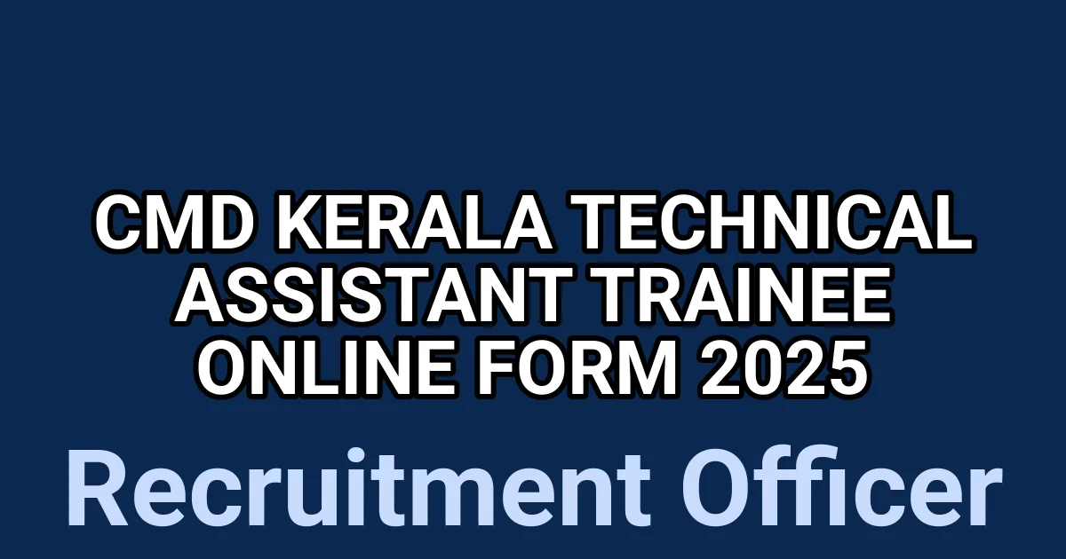 CMD Kerala Technical Assistant Trainee Online Form 2025