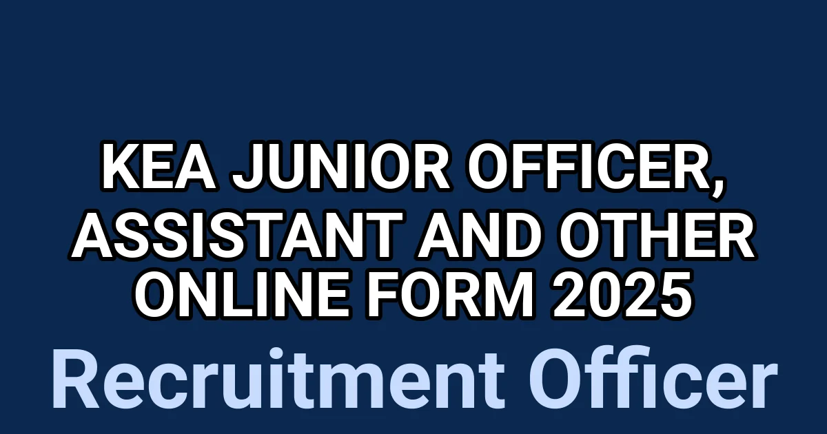 KEA Junior Officer, Assistant and Other Online Form 2025