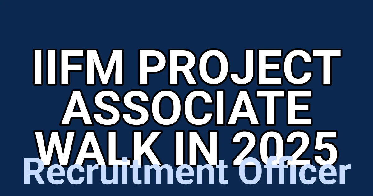 IIFM Project Associate Walk in 2025