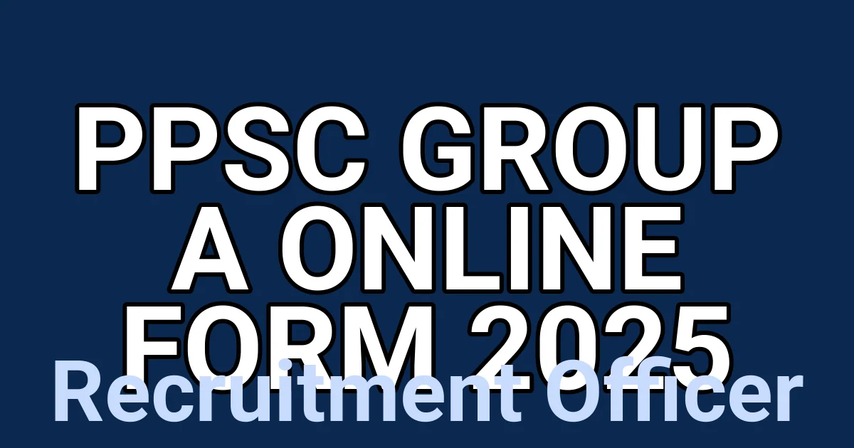 PPSC Group A Online Form 2025