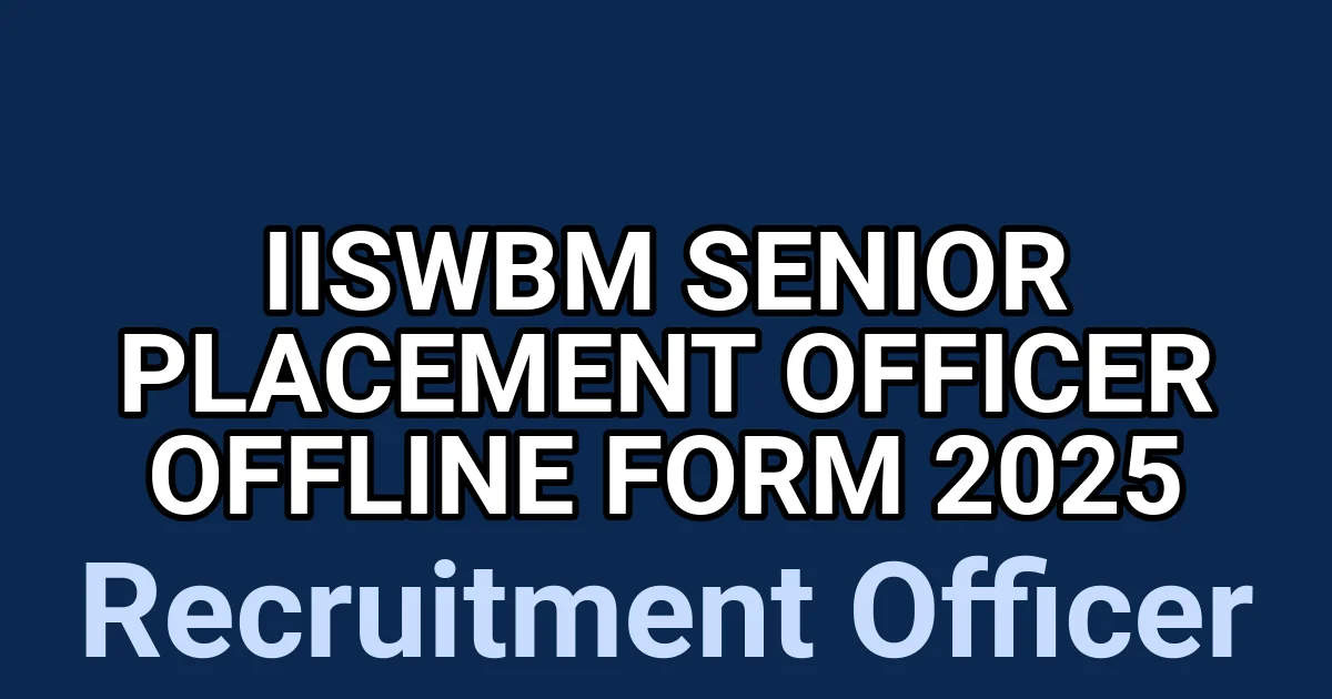 IISWBM Senior Placement Officer Offline Form 2025