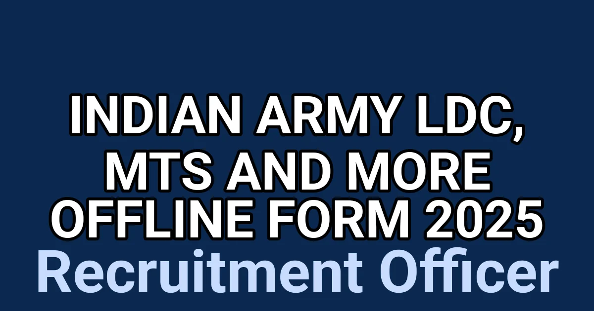 Indian Army LDC, MTS and More Offline Form 2025