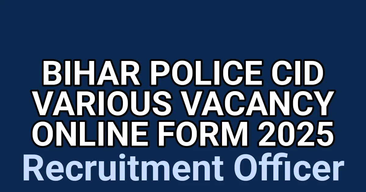 Bihar Police CID Various Vacancy Online Form 2025